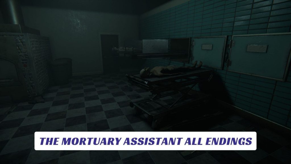 The Mortuary Assistant All Endings - Lawod