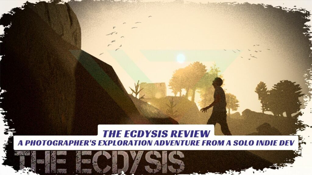 The Ecdysis Review - A Photographer's Exploration Adventure From A Solo ...