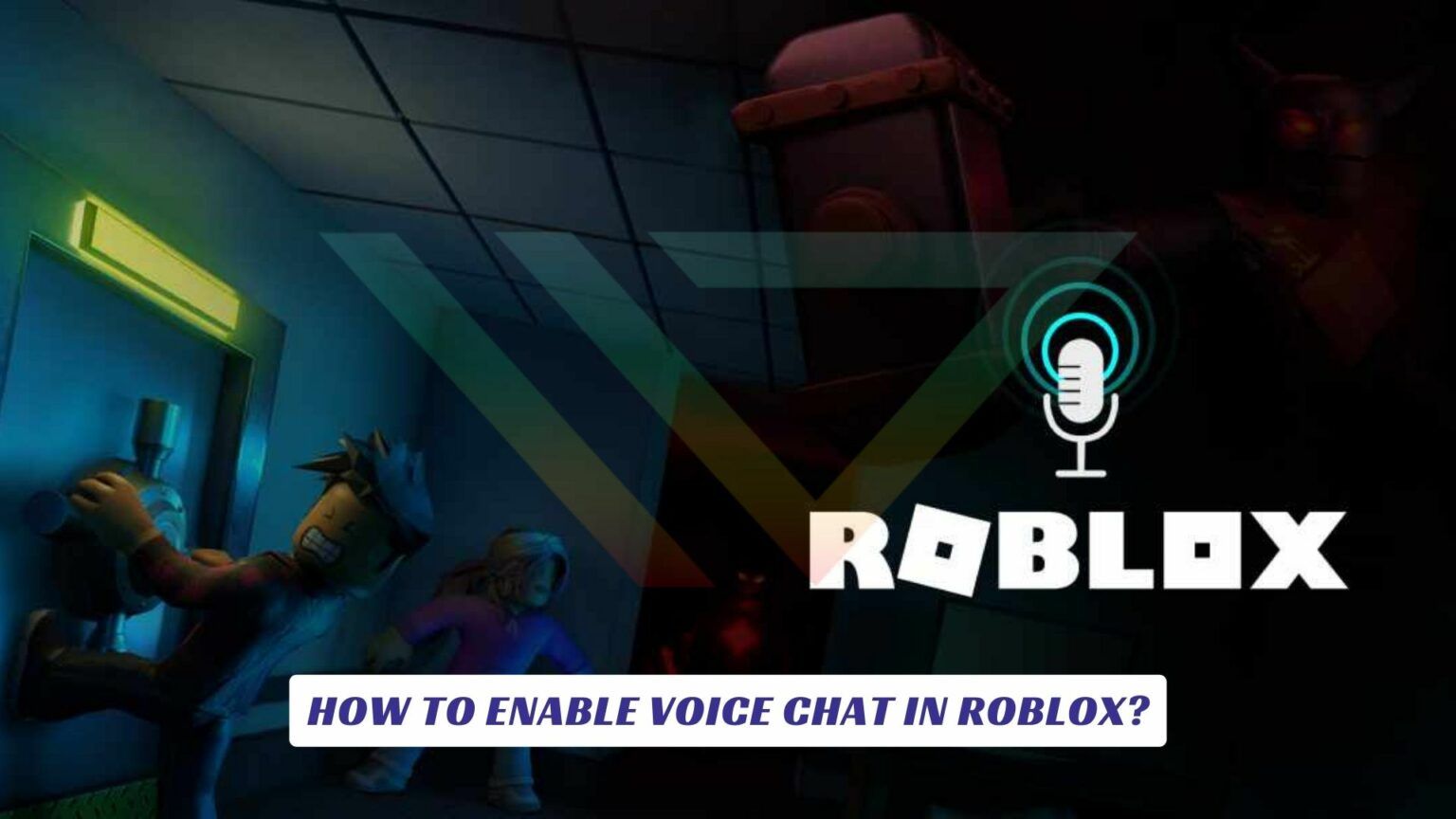How To Enable Voice Chat In Roblox? - Lawod