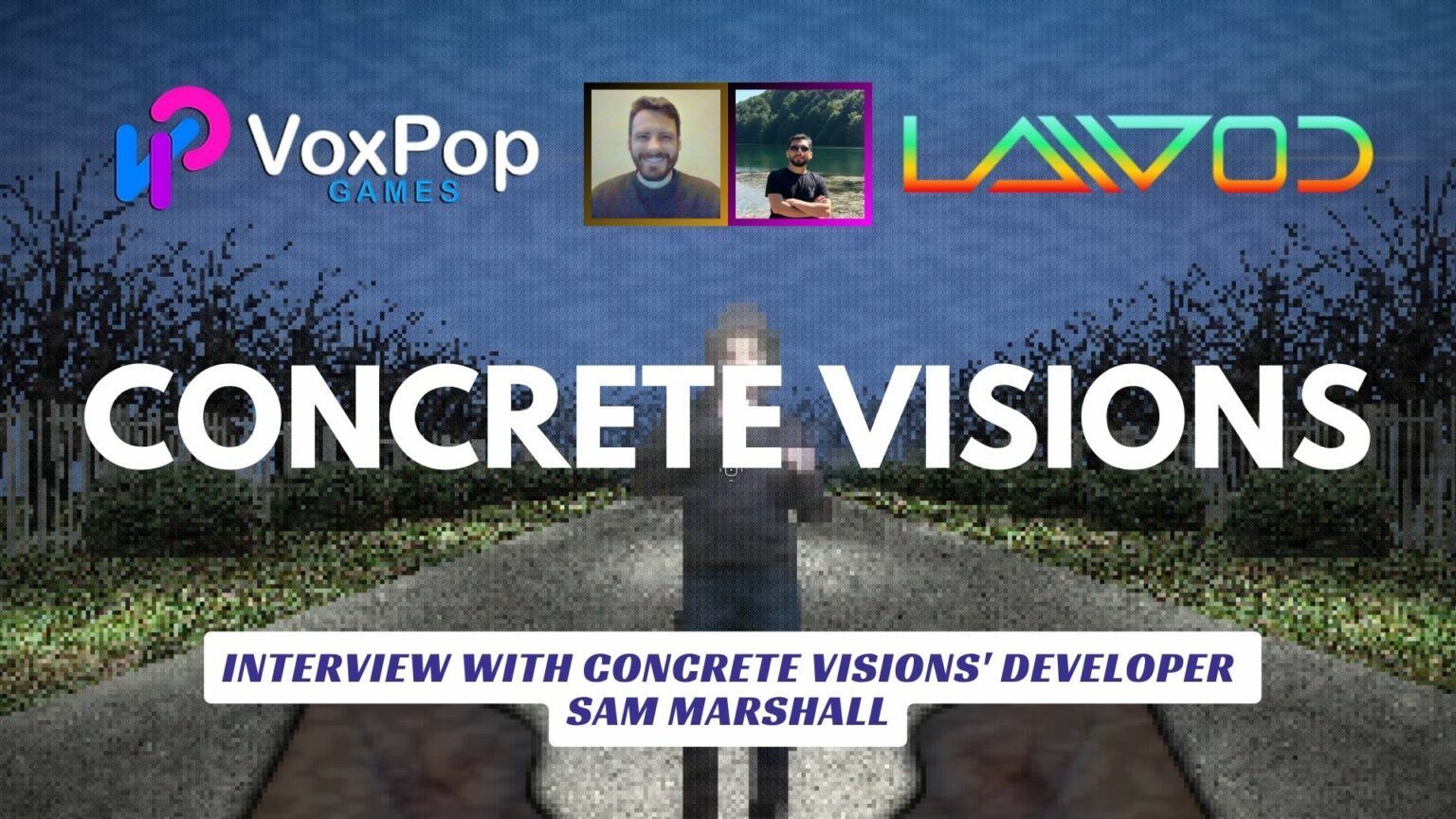 Interview With Concrete Visions' Developer Sam Marshall - Lawod
