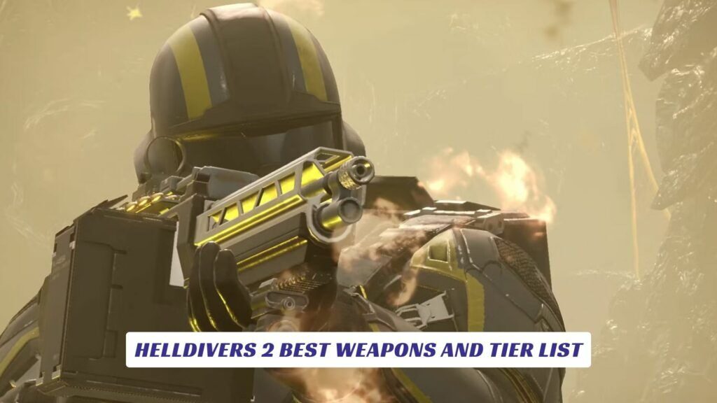 Helldivers 2 Best Weapons And Tier List - Lawod