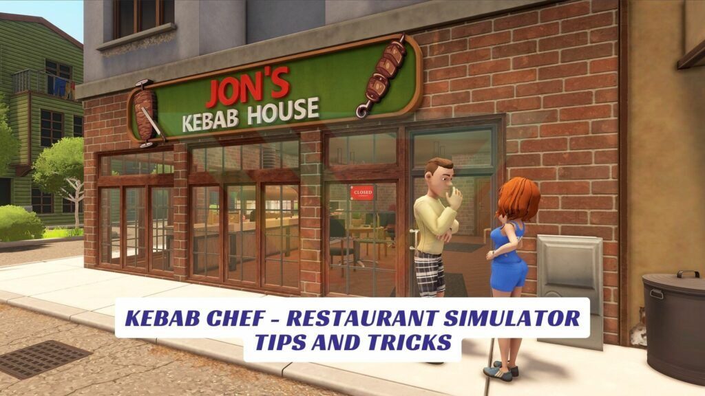 Kebab Chef - Restaurant Simulator Tips And Tricks - Lawod