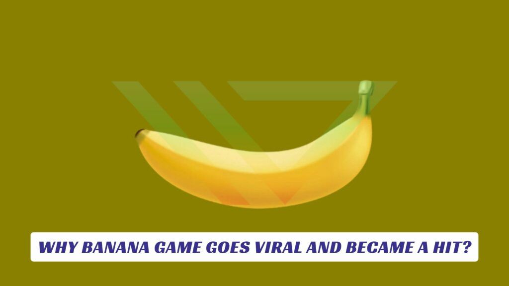 Why Banana Game Goes Viral And Became A Hit? - Lawod
