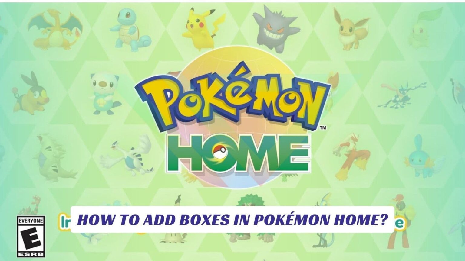 How To Add Boxes In Pokémon Home? - Lawod