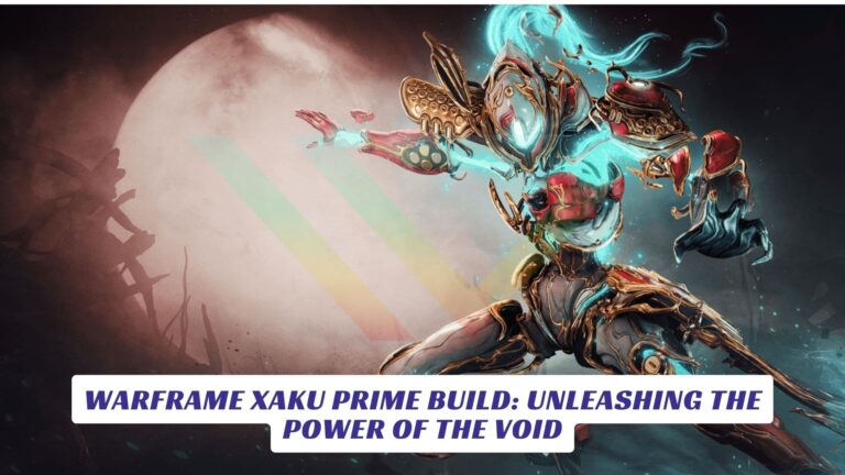Warframe Xaku Prime Build: Unleashing The Power Of The Void - Lawod
