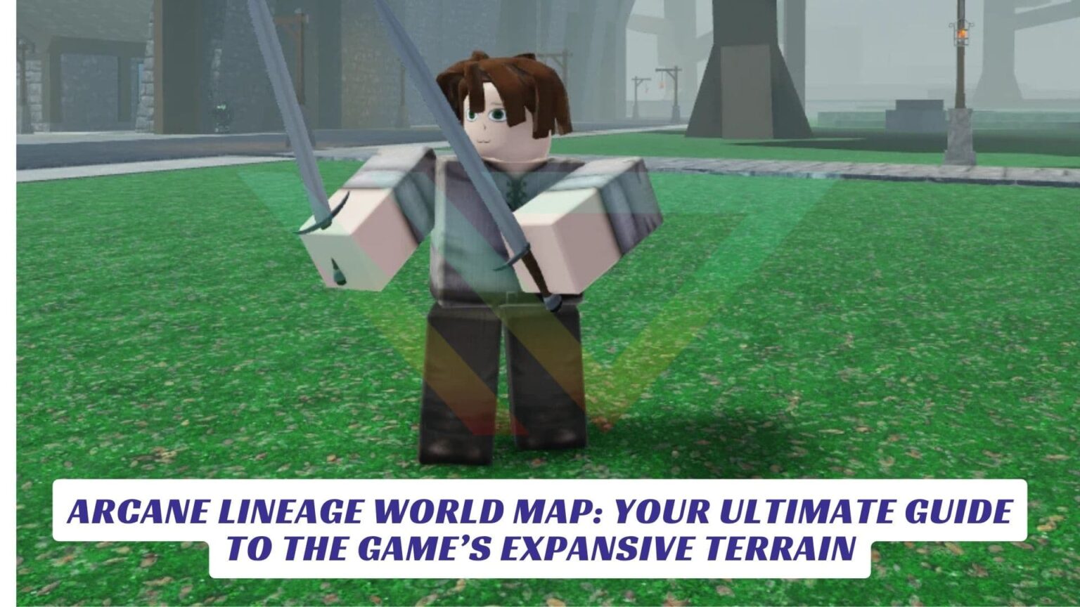 Arcane Lineage Map: Your Guide To The Game’s Expansive Terrain - Lawod