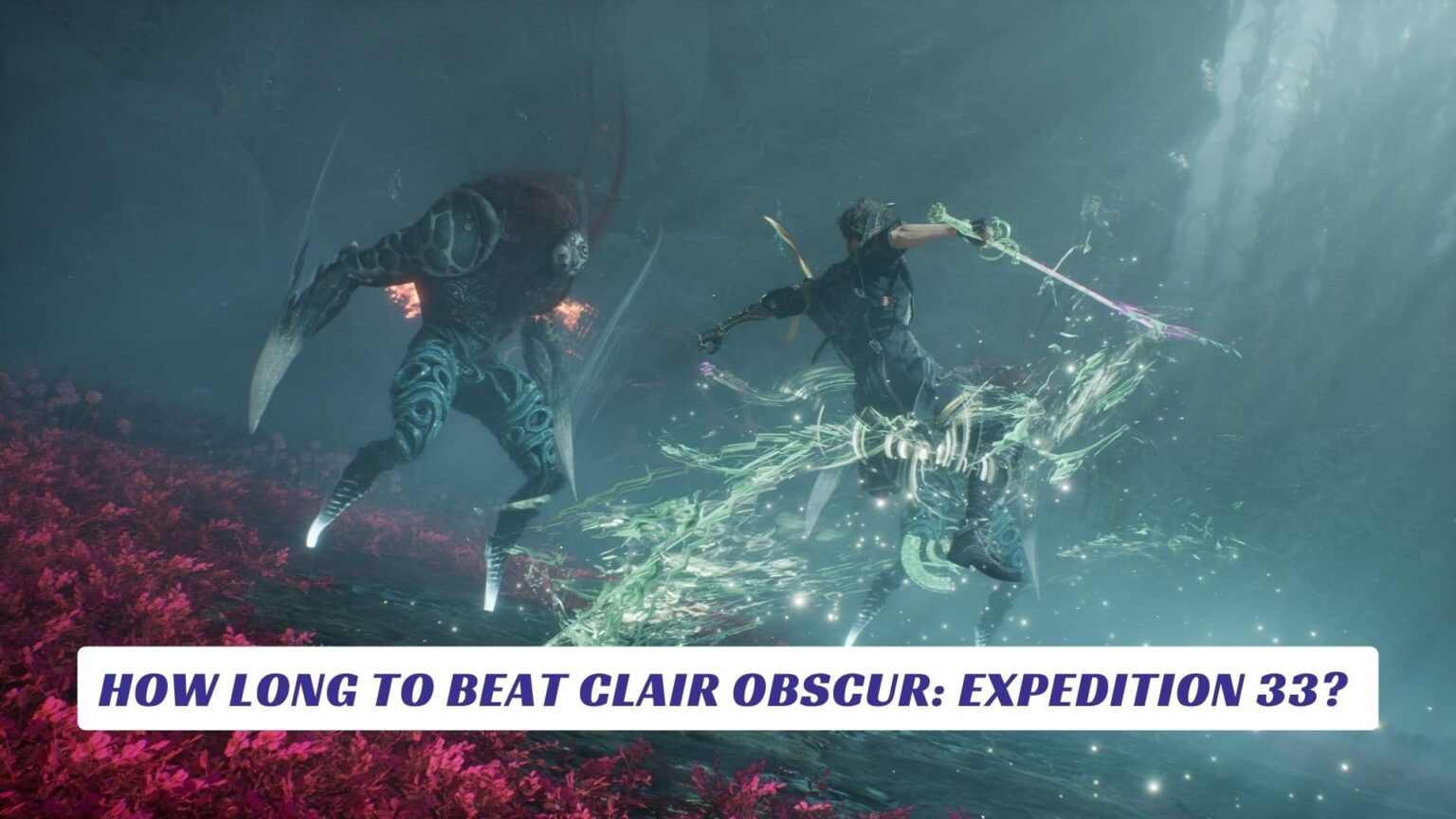 How Long To Beat Clair Obscur: Expedition 33? - Lawod