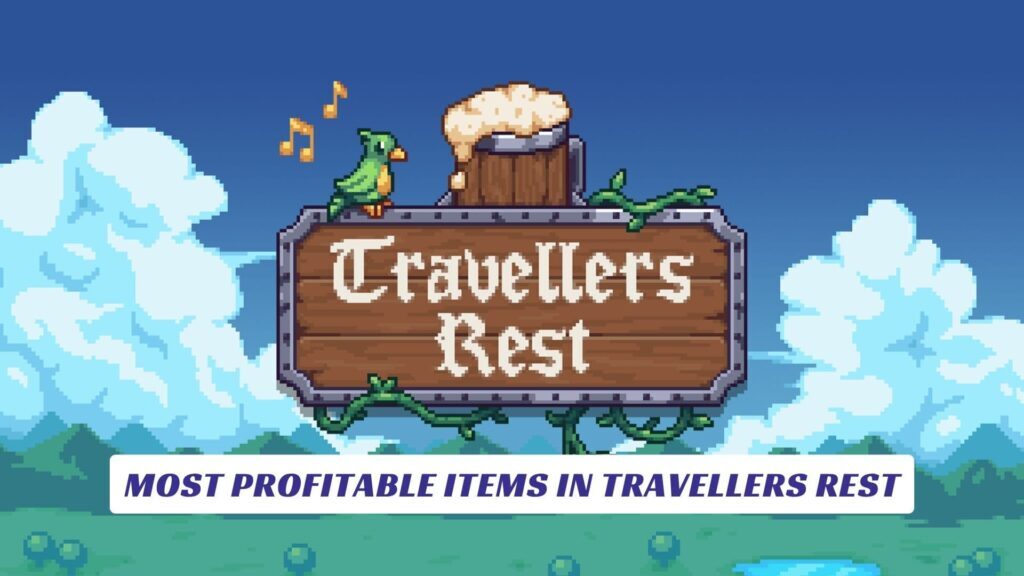 Most Profitable Items In Travellers Rest - Lawod