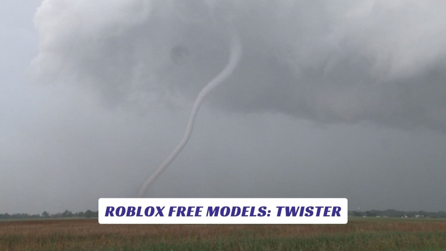 Roblox Free Models: Twister - Lawod