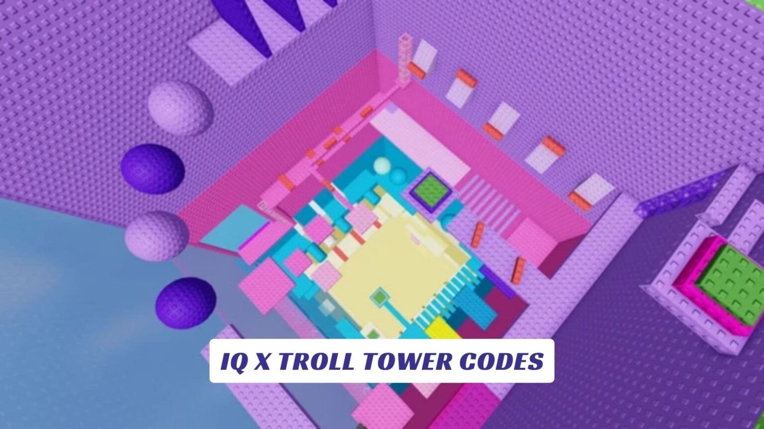 IQ X Troll Tower Codes October 2025 - Lawod
