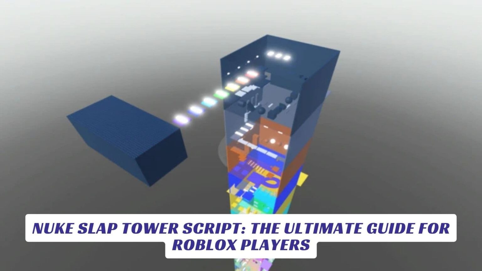 Nuke Slap Tower Script: The Ultimate Guide For Roblox Players - Lawod