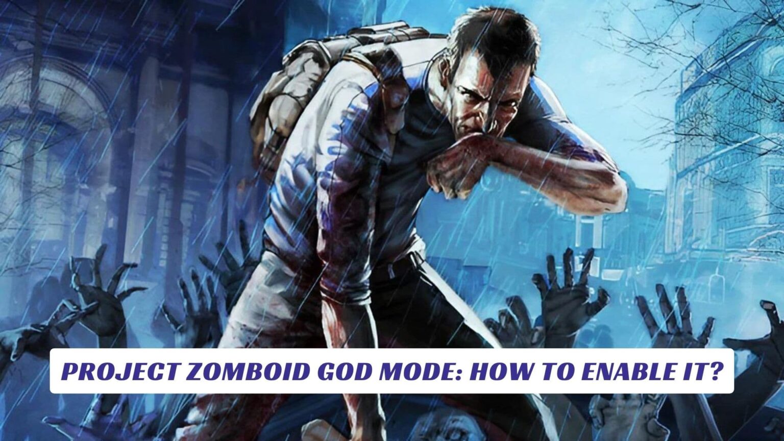 Project Zomboid God Mode: How To Enable It? - Lawod