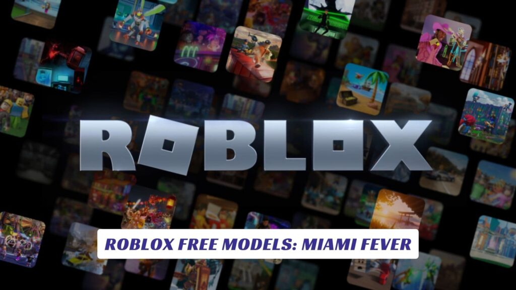 Roblox Free Models: Miami Fever - Lawod