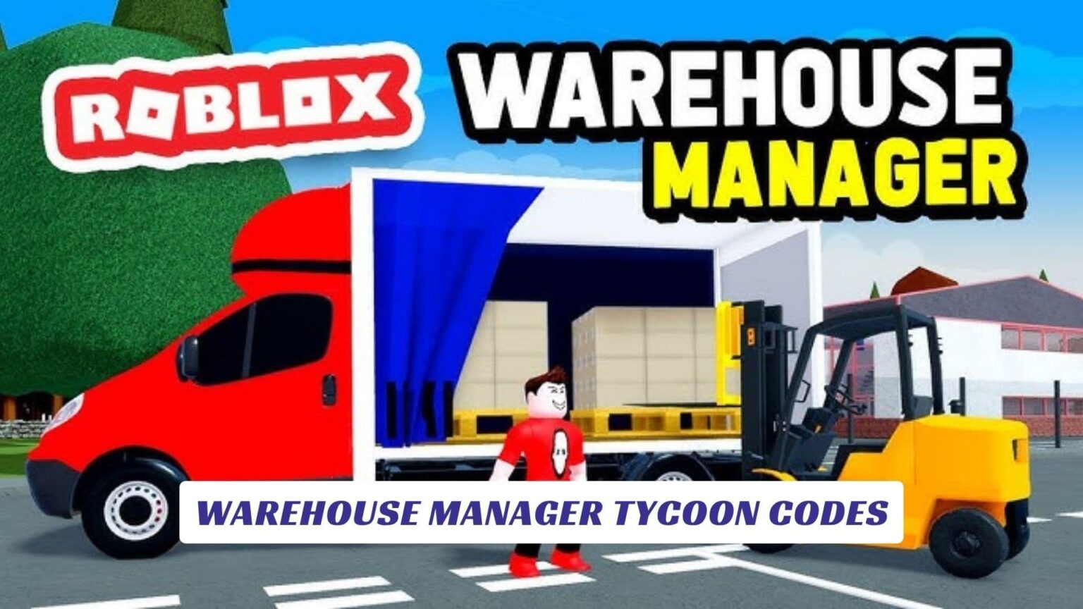 Warehouse Manager Tycoon Codes - Lawod