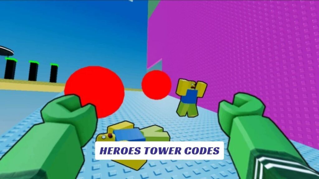 Heroes Tower Codes May 2026 - Lawod